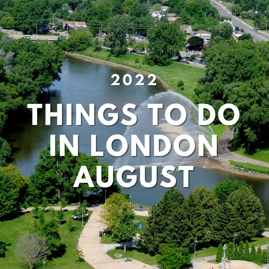 things-to-do-london-ontario-august-old-oak-properties-inc